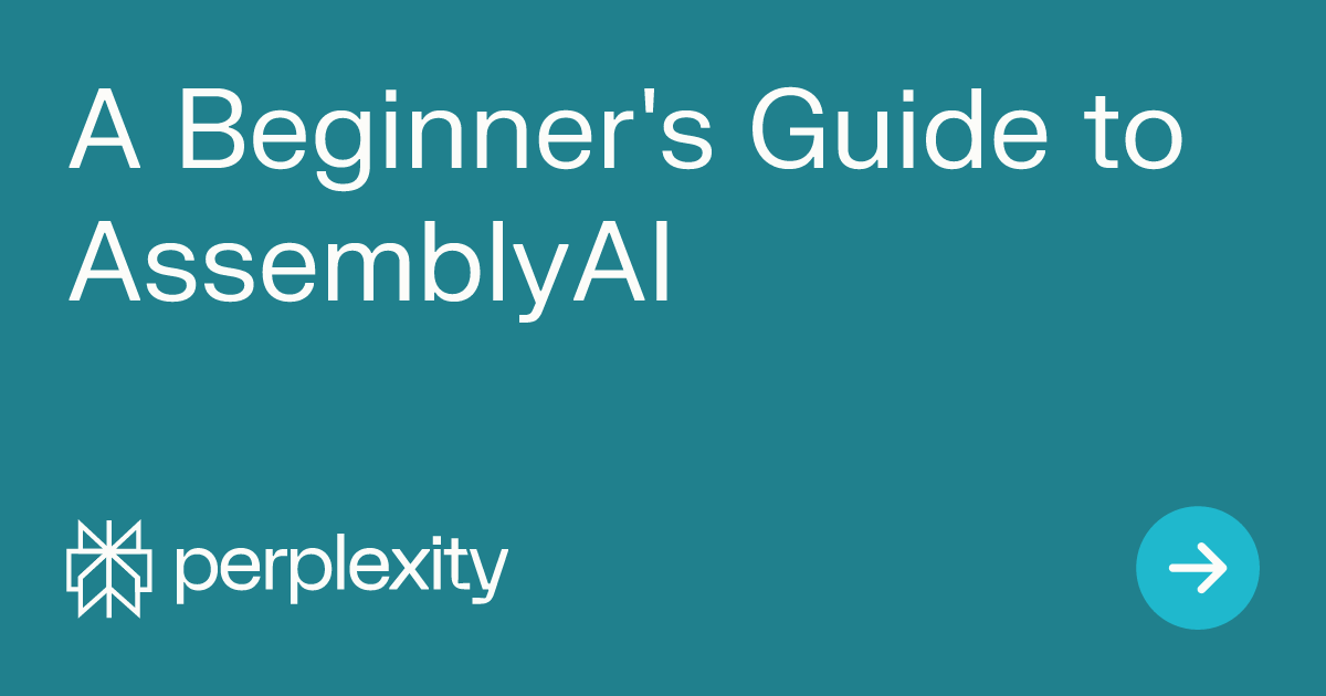 A Beginner S Guide To Assemblyai