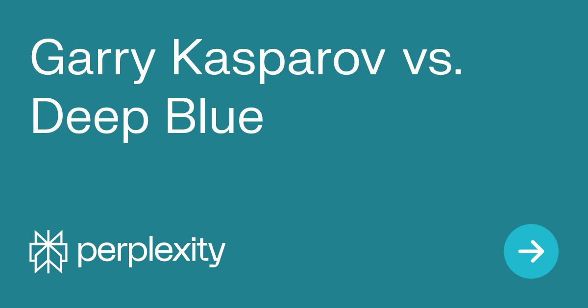 Garry Kasparov vs. Deep Blue Garry Kasparov vs. Deep Blue