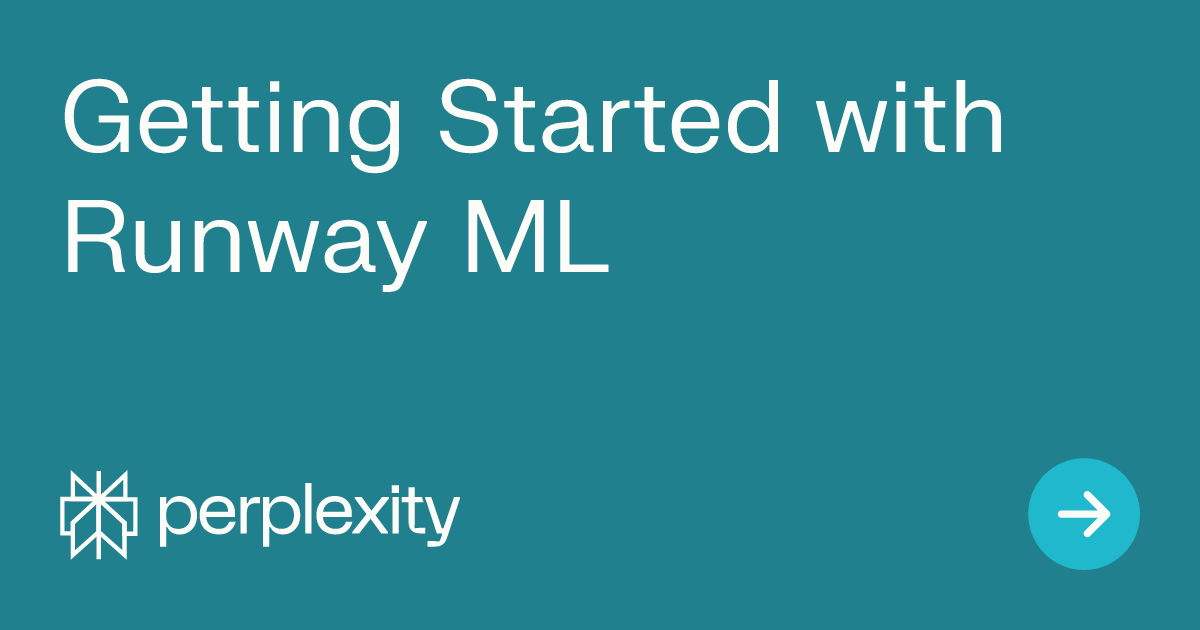 Getting Started with Runway ML Getting Started with Runway ML