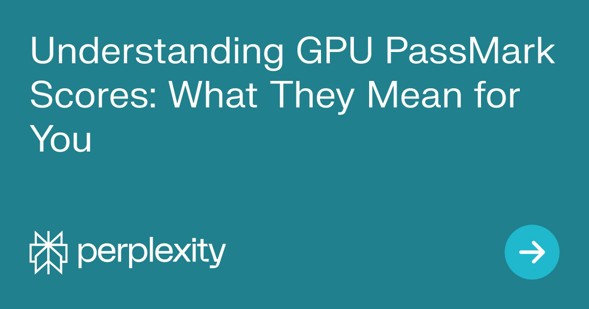 Understanding GPU PassMark Scores: What They Mean for You Understanding GPU PassMark Scores: What They Mean for You